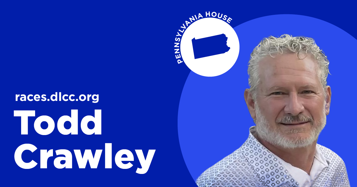 Todd Crawley - Democratic Legislative Campaign Committee